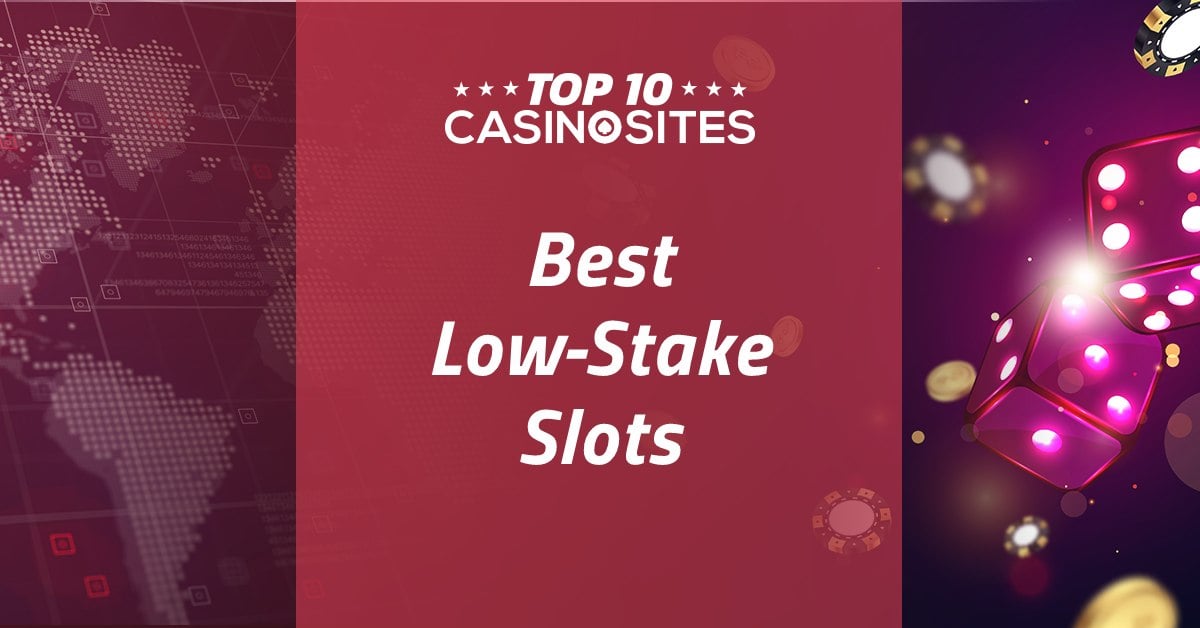 Best Low Stake Slots – Best Slots for Low Balance in 2023